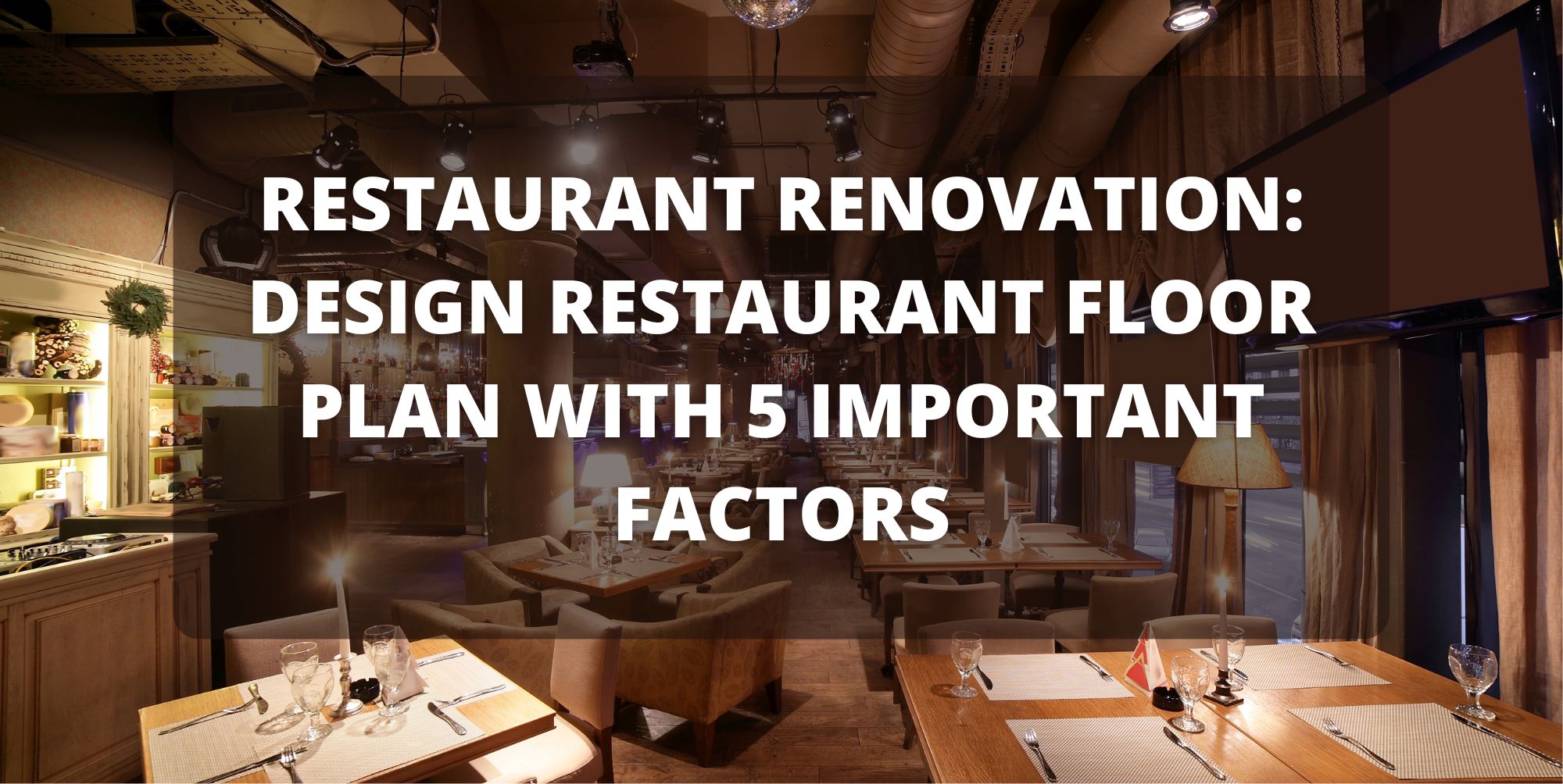 Design Restaurant Floor Plan With 5 Important Factors