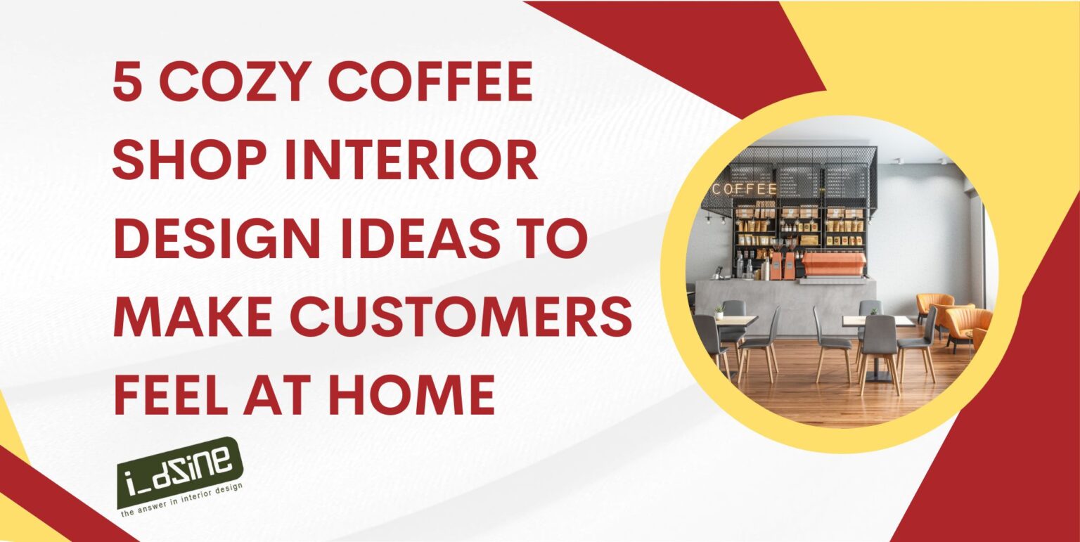5 Coffee Shop Interior Design Ideas To Make You Feel Cozy