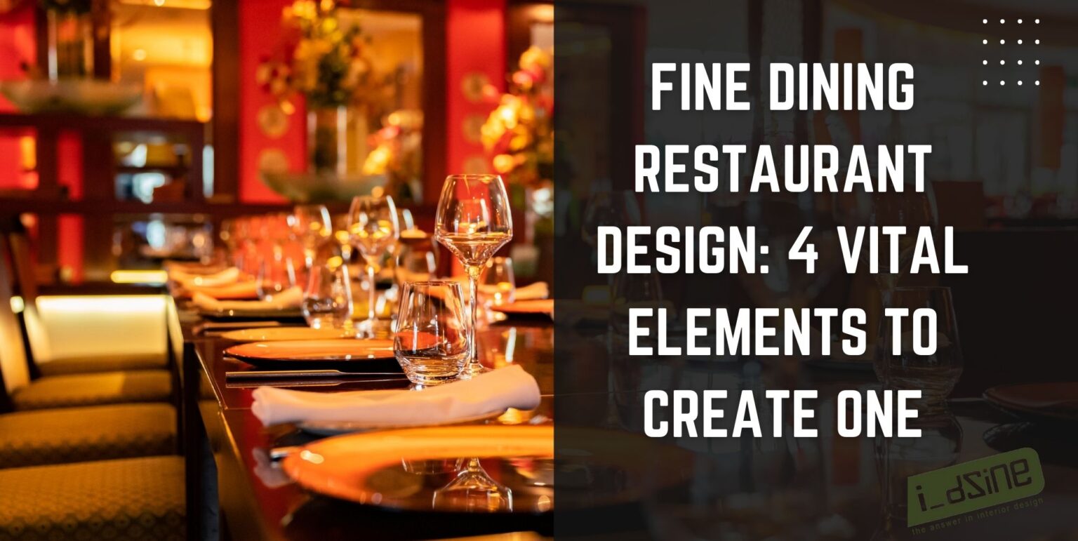 Fine Dining Restaurant Design: 5 Elements To Create One