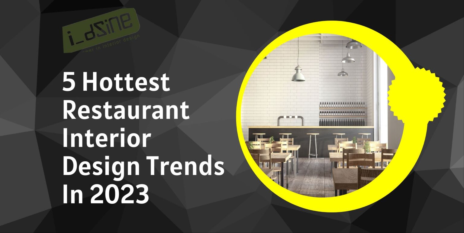 5 Hottest Restaurant Interior Design Trends In 2023