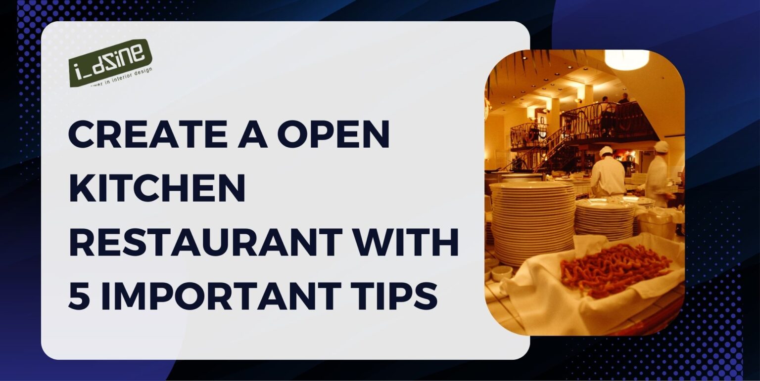 Create A Open Kitchen Restaurant With 5 Important Tips