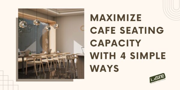 Maximize Cafe Seating Capacity With 5 Simple Ways