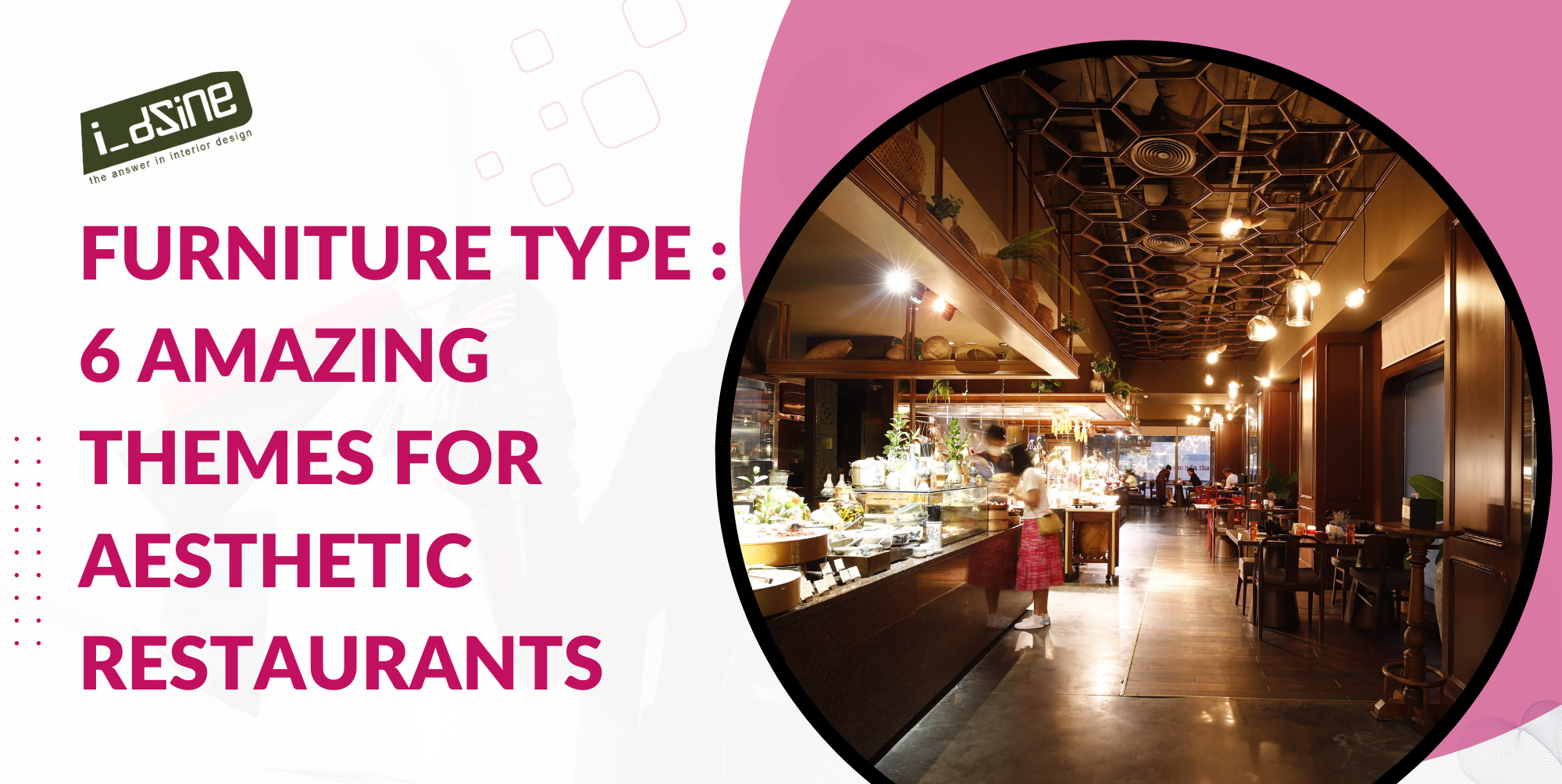Furniture Types : 6 Amazing Themes For Aesthetic Restaurants