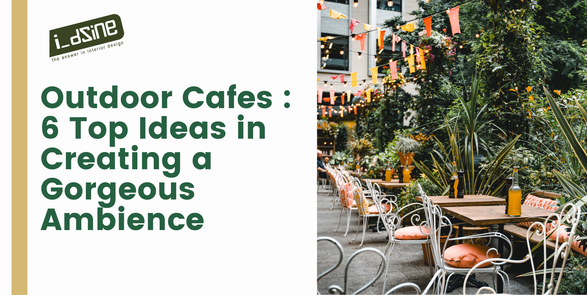 Outdoor Cafes : 6 Top Ideas In Creating A Gorgeous Ambience