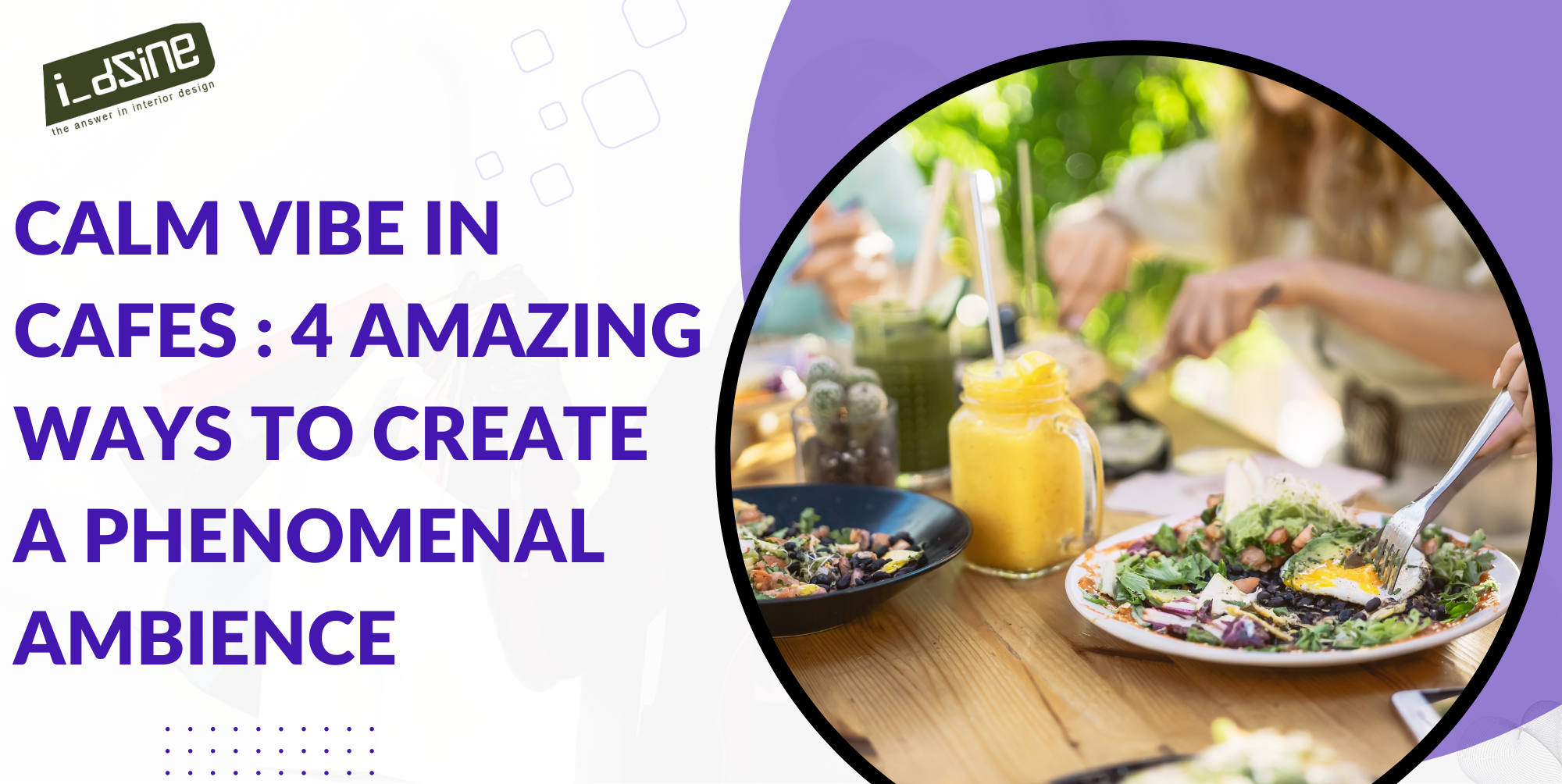 Calm Vibe In Cafes : 4 Amazing Ways For Your Space